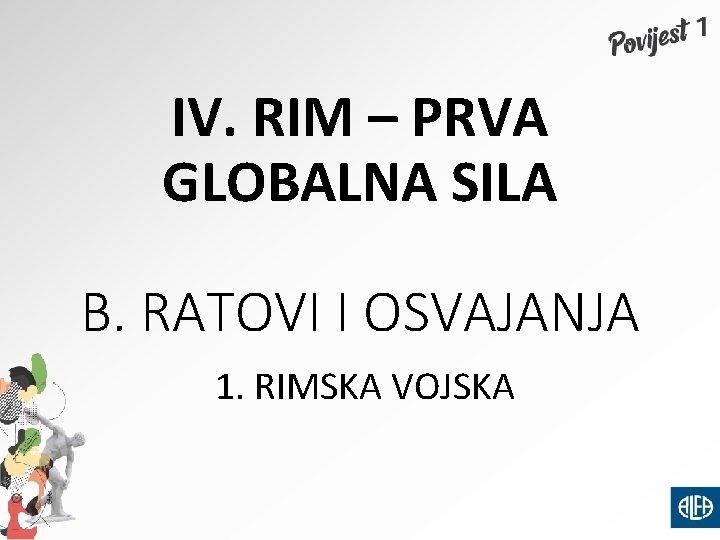 IV RIM PRVA GLOBALNA SILA B RATOVI I
