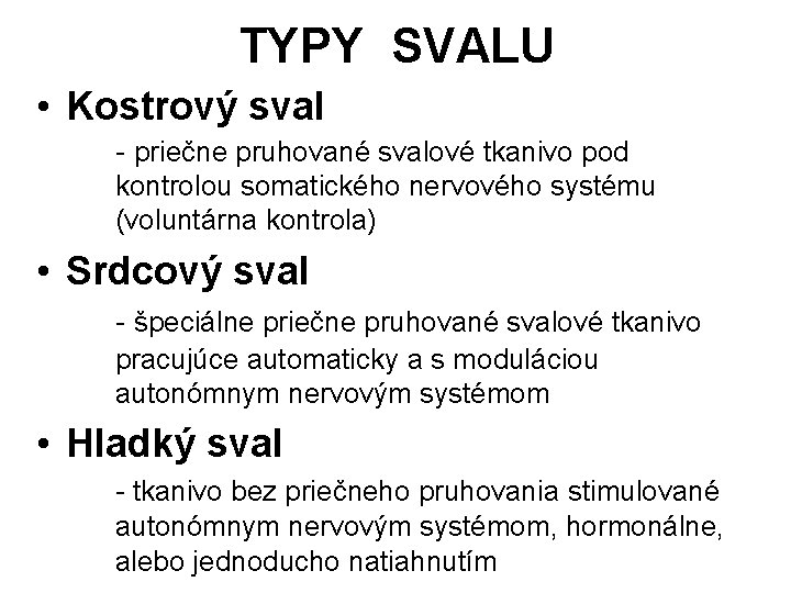 BIOFYZIKA SVALOVEJ KONTRAKCIE Ivan Poliaek TYPY SVALU Kostrov