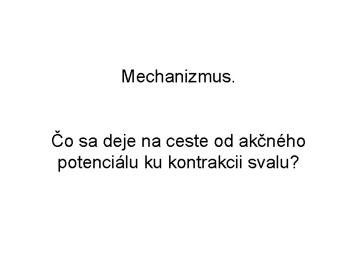 BIOFYZIKA SVALOVEJ KONTRAKCIE Ivan Poliaek TYPY SVALU Kostrov