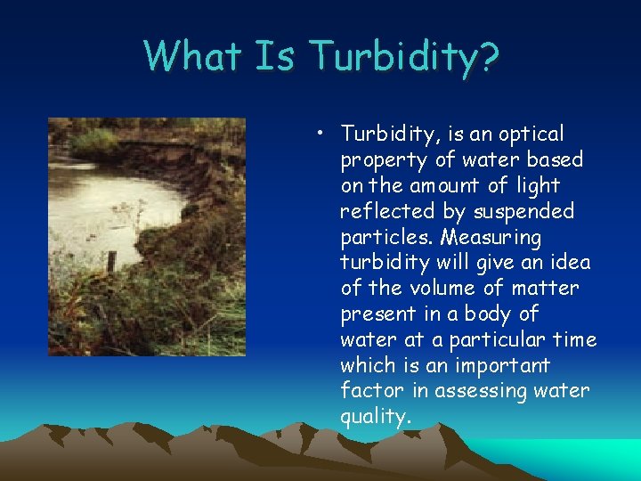 Turbidity or Not Turbidity That Is The Question