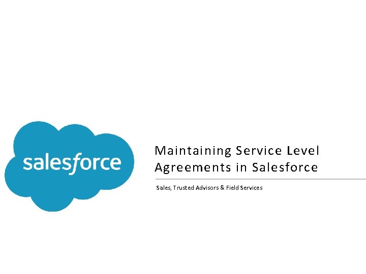 Maintaining Service Level Agreements in Salesforce Sales Trusted