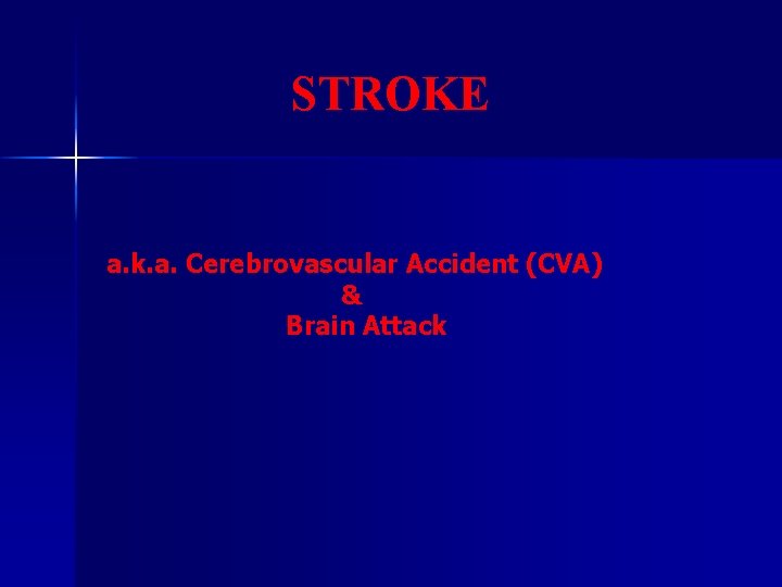 STROKE a k a Cerebrovascular Accident CVA Brain