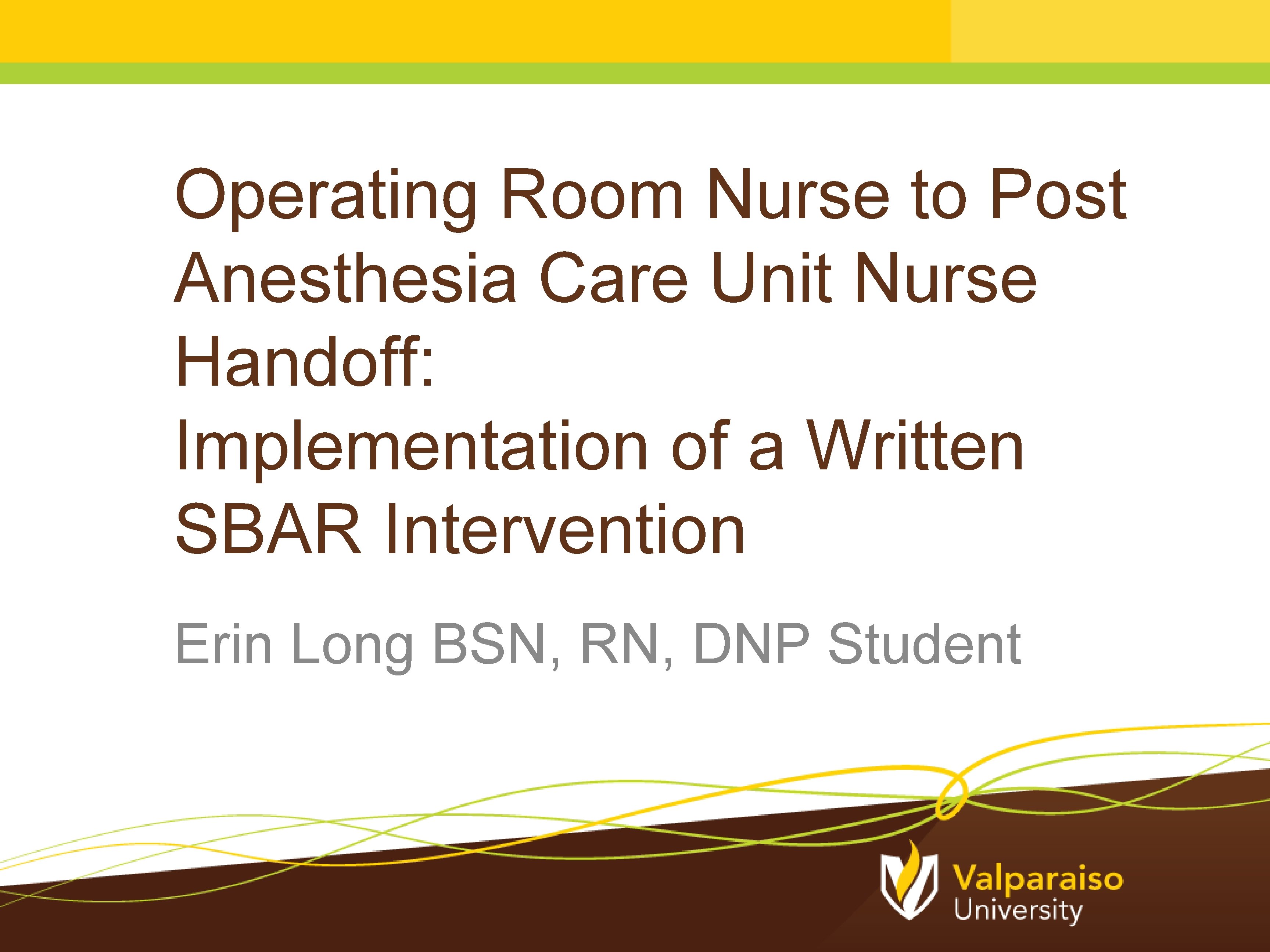 Operating Room Nurse to Post Anesthesia Care Unit