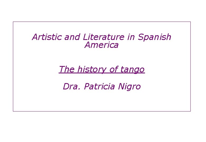 Artistic and Literature in Spanish America The history