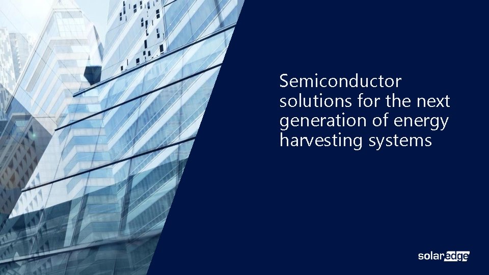 Semiconductor solutions for the next generation of energy