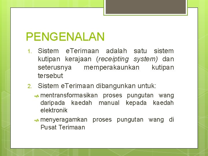 SISTEM PERAKAUNAN TERIMAAN KERAJAAN e TERIMAAN AGENDA 1