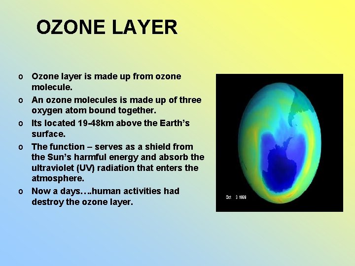 OZONE LAYER o Ozone layer is made up
