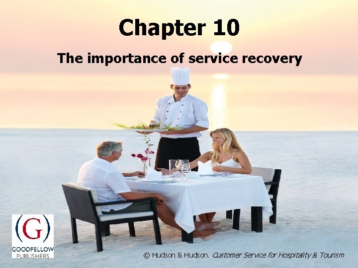 Chapter 10 The importance of service recovery Hudson