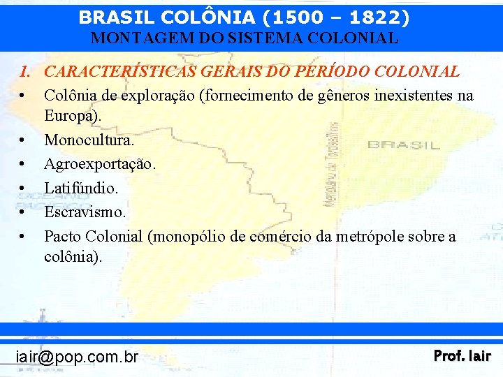 BRASIL COLNIA 1500 1822 MONTAGEM DO SISTEMA COLONIAL