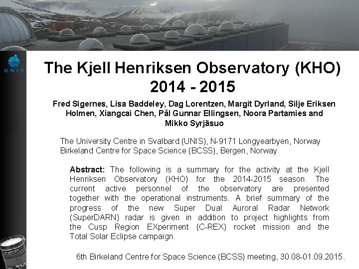 The Kjell Henriksen Observatory KHO 2014 2015 Fred