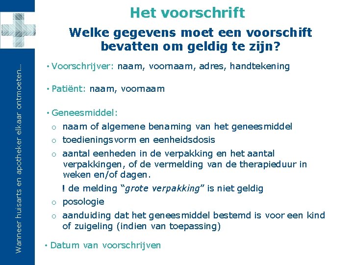 Algemene afspraken m b t het voorschrift Wanneer
