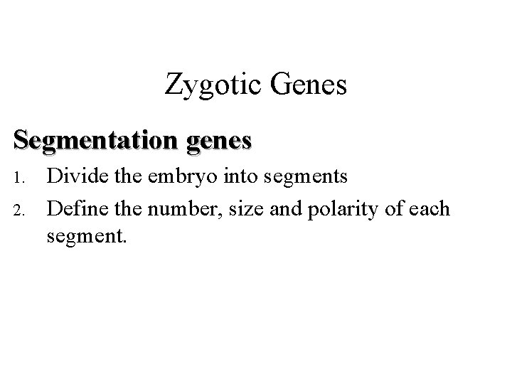 Early Embryonic Development Maternal effect gene products set