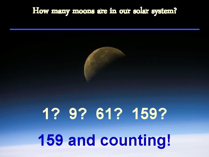 The Moons of Our Solar System How many