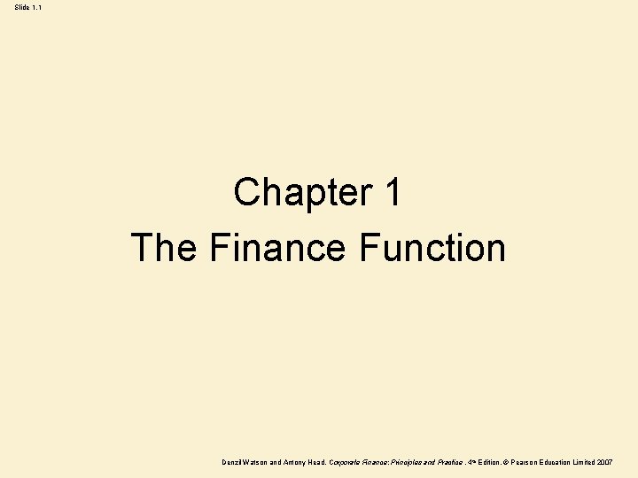 Slide 1 1 Chapter 1 The Finance Function