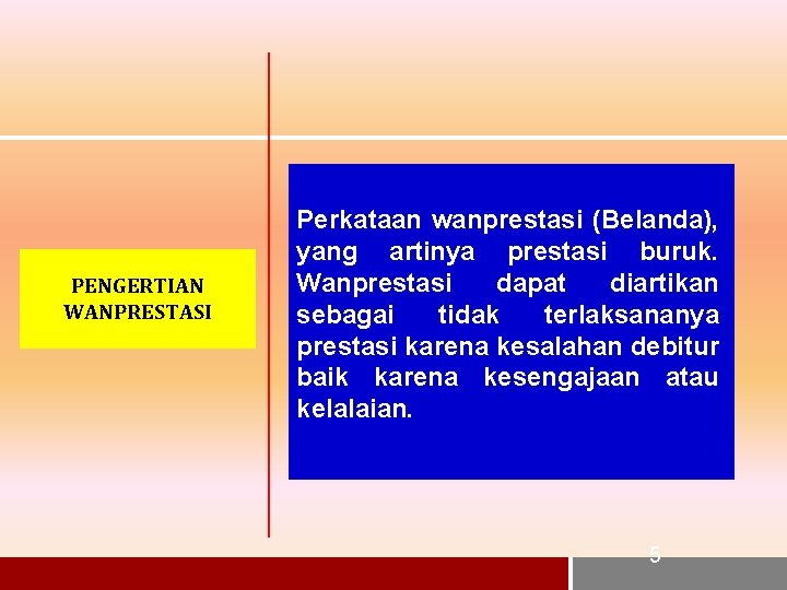 WANPRESTASI DAN PERBUATAN MELAWAN HUKUM DALAM PERKARA EKONOMI