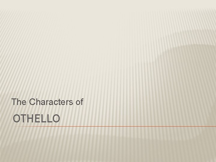 HISTORY OF OTHELLO WHO WERE THE MOORS Moors