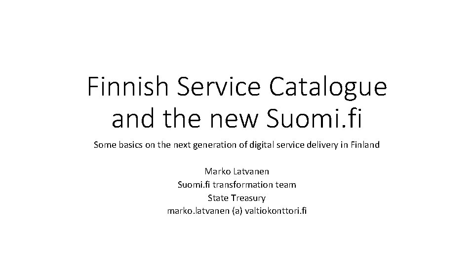 Finnish Service Catalogue and the new Suomi fi