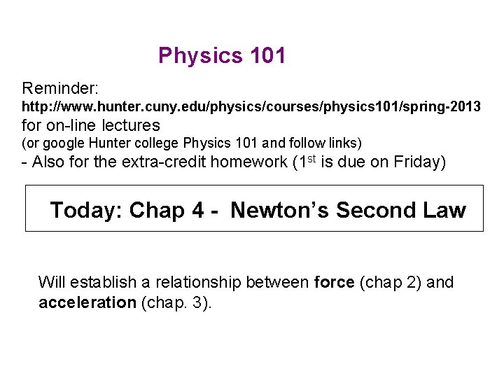 Physics 101 Reminder http www hunter cuny eduphysicscoursesphysics