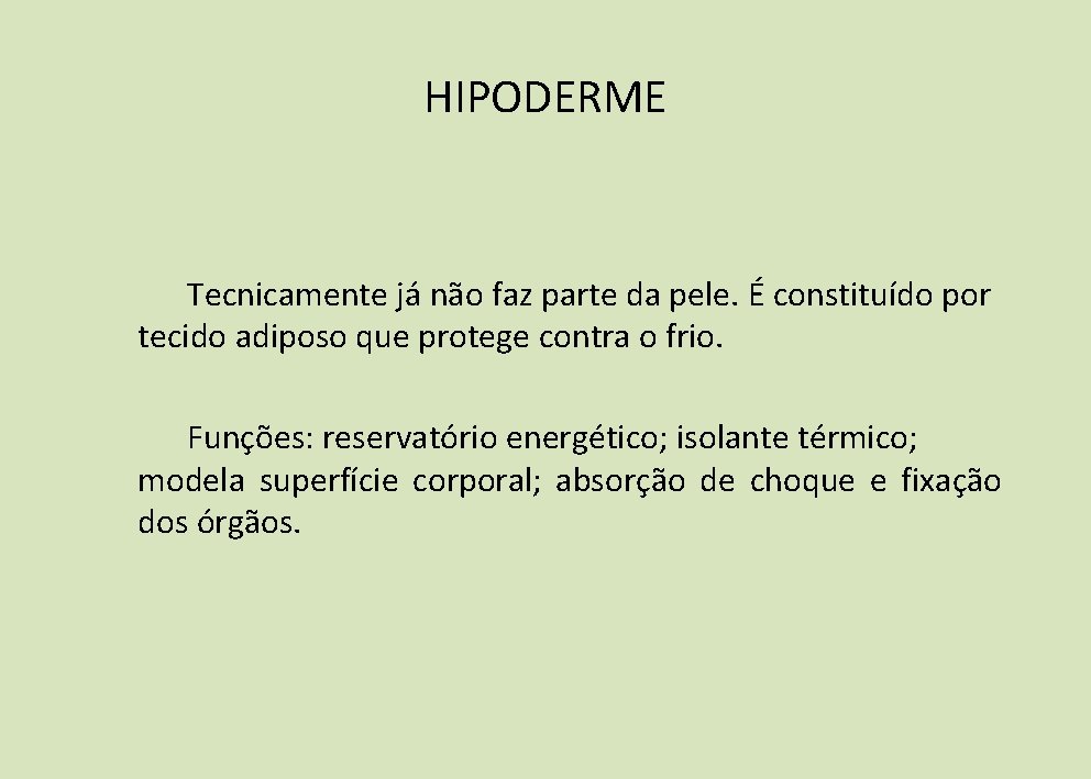 CURATIVOS E DRENOS A pele ou ctis o