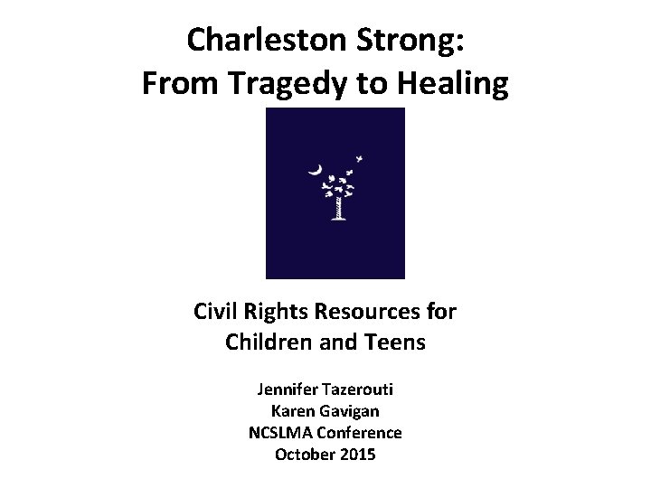 Charleston Strong From Tragedy to Healing Civil Rights