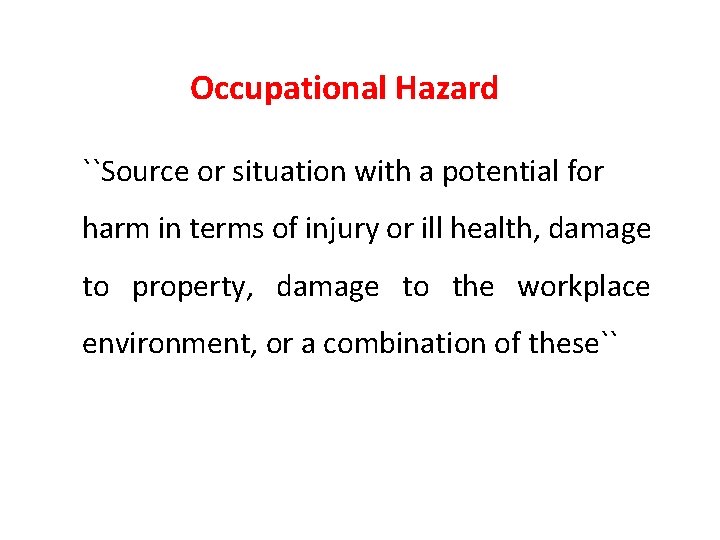 Occupational Hazard Source or situation with a potential