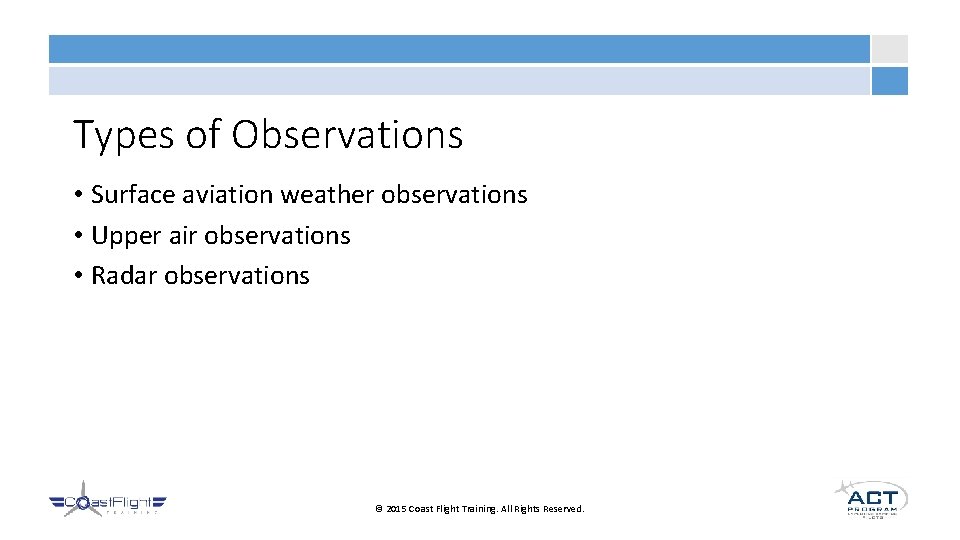 Weather Services What is an Observation Observations are