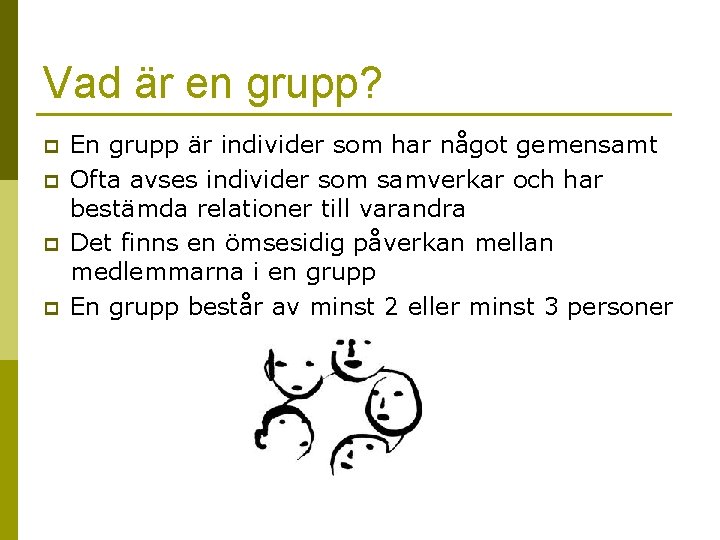 Samspel i grupp I LAU 380 Vt2011 Mette