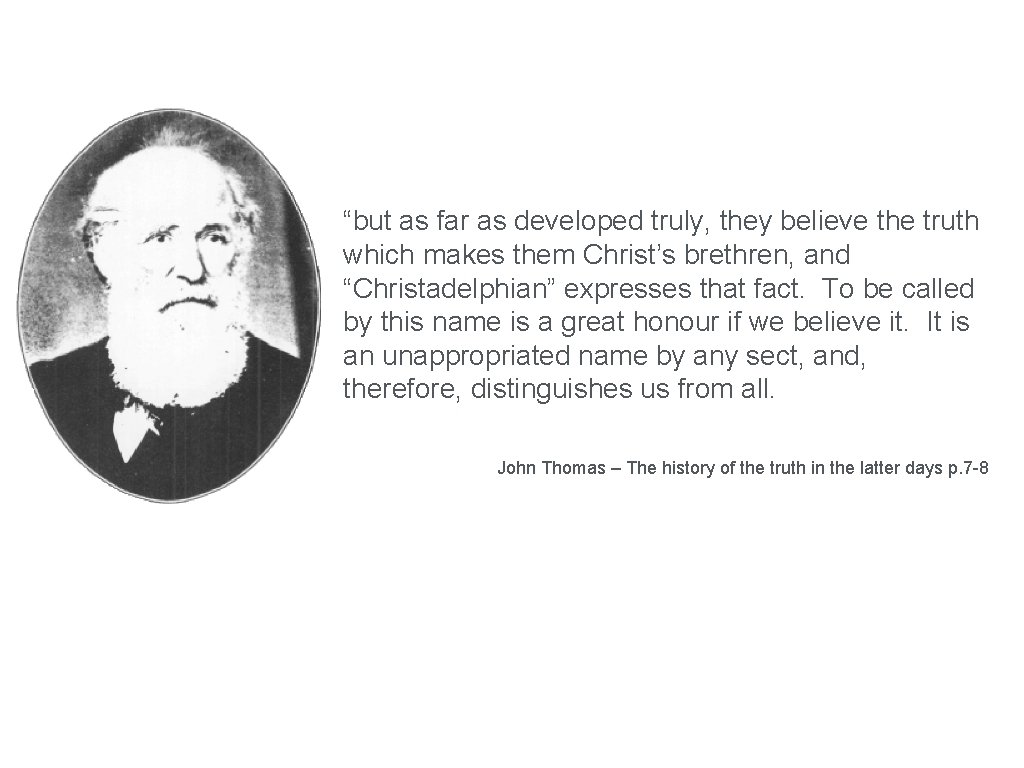 Christadelphian History Q Who are the Christadelphians conscientiously