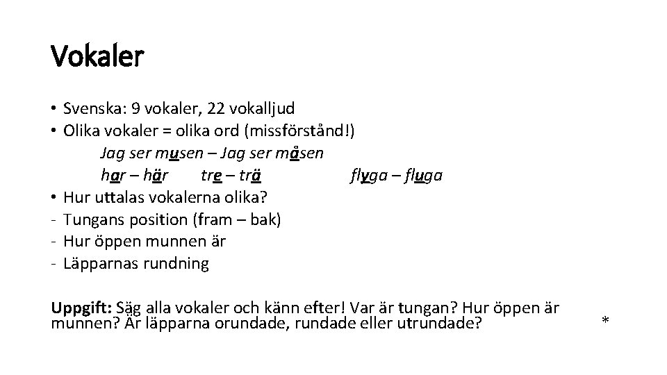 Dagens lektion Facit till HF Uppvrmning Sprklabbet uttalsanalys