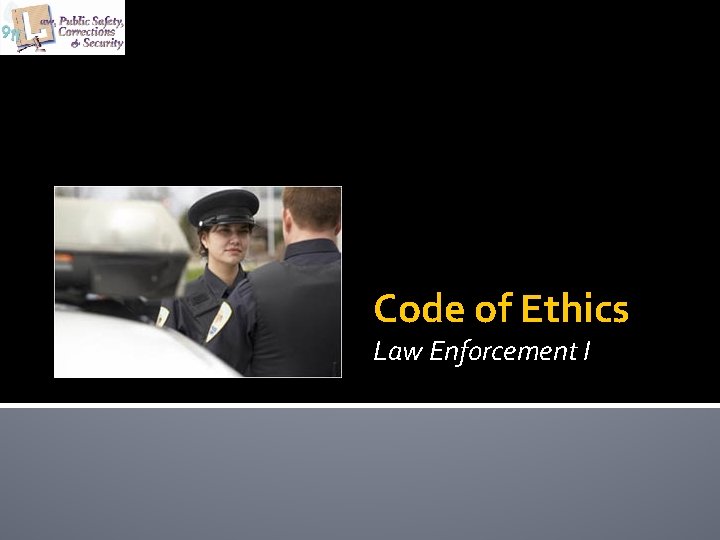 Code of Ethics Law Enforcement I Copyright and