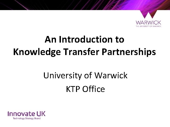 An Introduction to Knowledge Transfer Partnerships University of