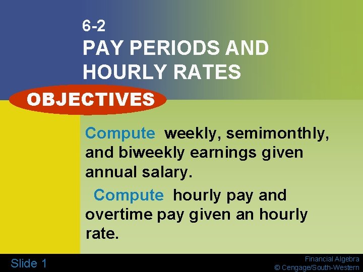 6 2 PAY PERIODS AND HOURLY RATES OBJECTIVES