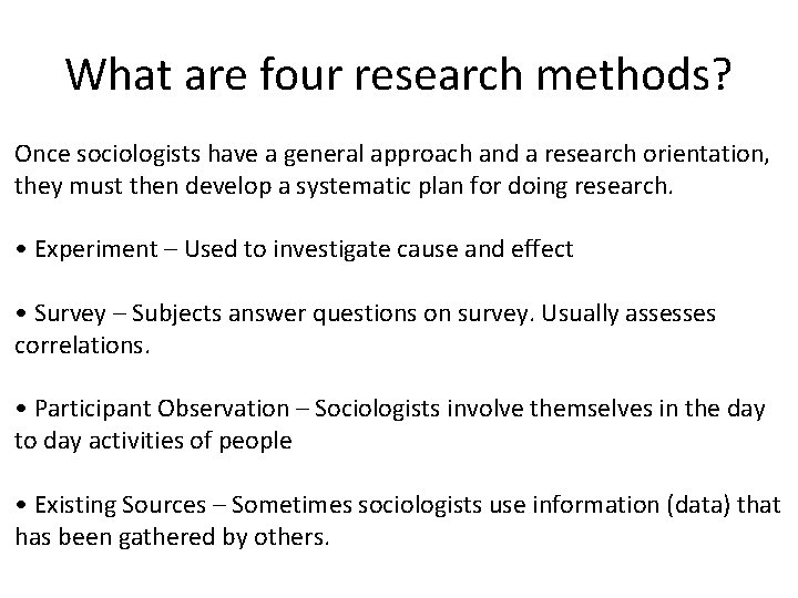 What are three ways to do sociology research
