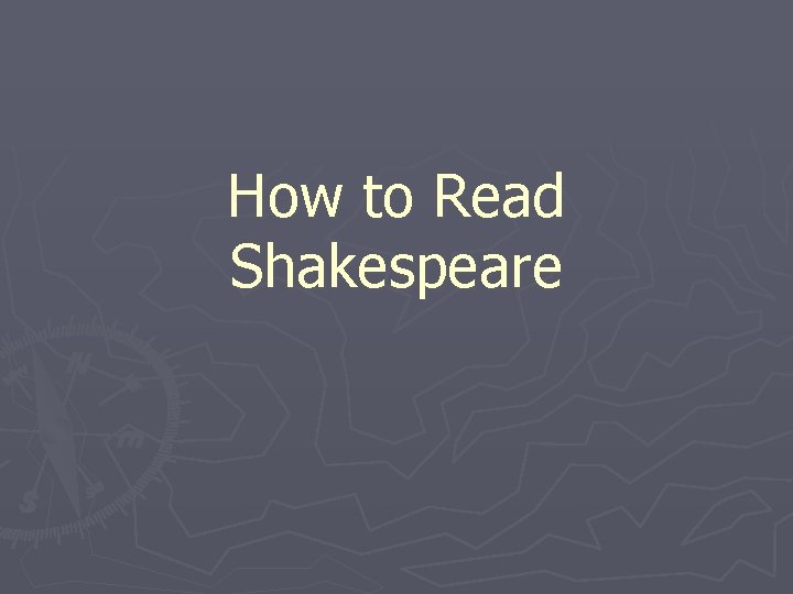 How to Read Shakespeare 1 Its Verse Do