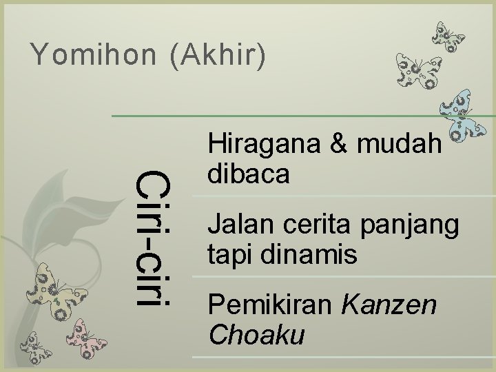 KESUSASTRAAN Zaman Pramodern 7 Garis Besar Kesusastraan Penyebaran