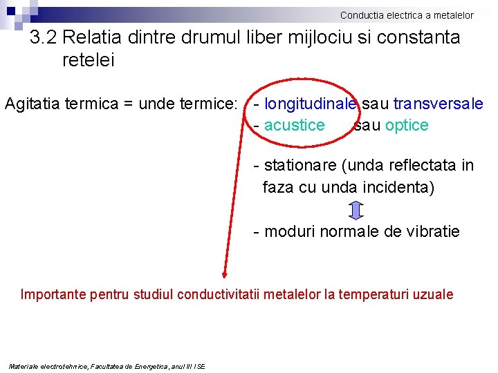 Materiale electrotehnice II Conductia electrica 3 Conductia electrica