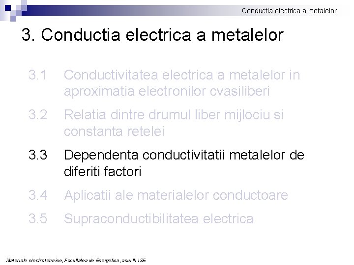 Materiale electrotehnice II Conductia electrica 3 Conductia electrica