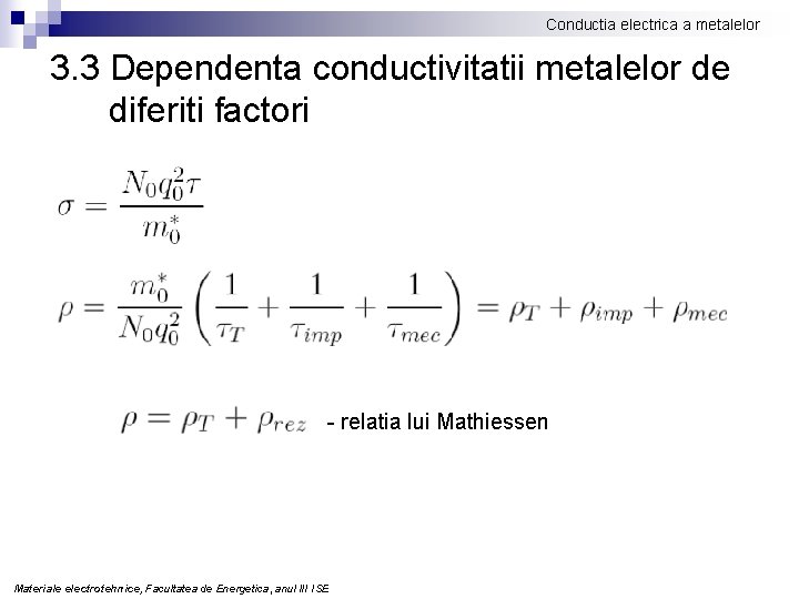 Materiale electrotehnice II Conductia electrica 3 Conductia electrica