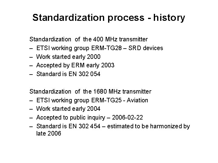 Radiosonde Transmitter Standardization in Europe Ilkka Ikonen Vaisala