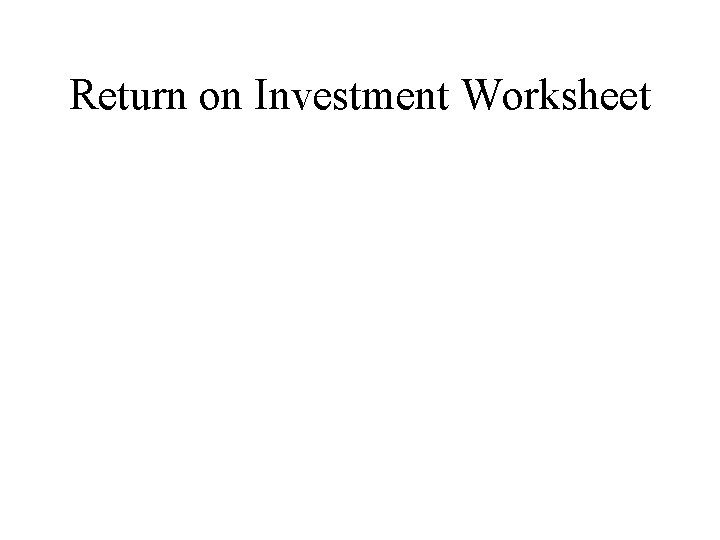 Valuing Real Estate Return on Investment Calculation ROI