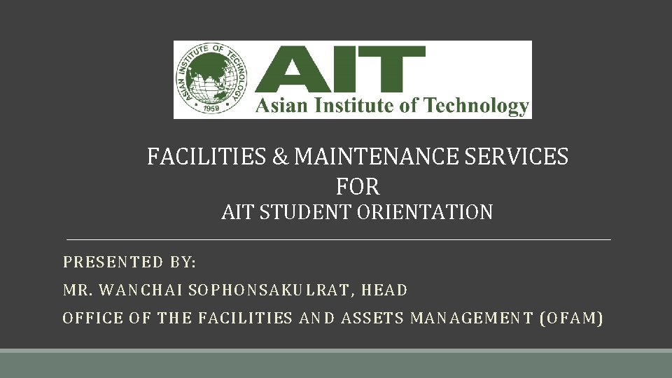 FACILITIES MAINTENANCE SERVICES FOR AIT STUDENT ORIENTATION PRESENTED
