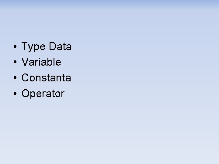 Type Data Variable Constanta Operator TIPE DATA q