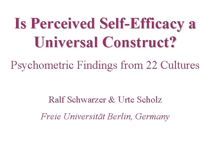 Is Perceived SelfEfficacy a Universal Construct Psychometric Findings