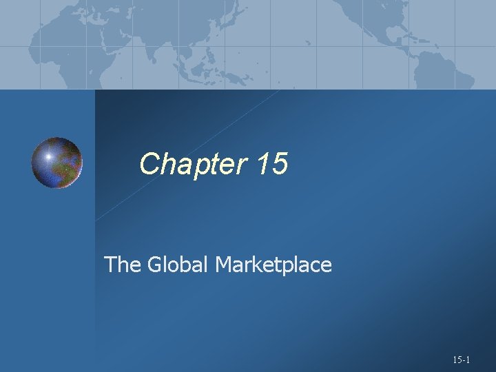 Chapter 15 The Global Marketplace 15 1 Road