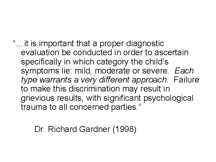 THE MISDIAGNOSIS OF PARENTAL ALIENATION SYNDROME Barry Brody