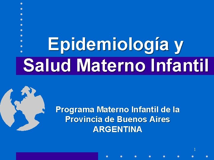 Epidemiologa y Salud Materno Infantil Programa Materno Infantil