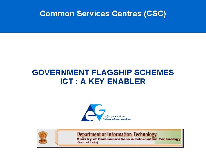 Common Services Centres CSC GOVERNMENT FLAGSHIP SCHEMES ICT