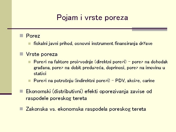 Oporezivanje i raspodela dohotka Pojam i vrste poreza