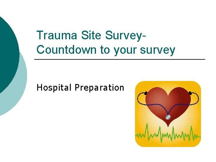 Trauma Site Survey Countdown to your survey Hospital