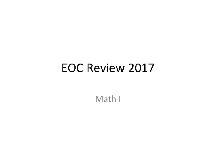 EOC Review 2017 Math I Formulas Distance Midpoint